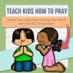 Teach Kids How to Pray the Word with the ACTS Acronym for Prayer - Kids ...