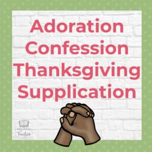 Teach Kids How to Pray the Word with the ACTS Acronym for Prayer - Kids ...