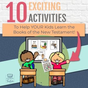 10 Exciting Activities to Help Kids Learn the Books of the New ...
